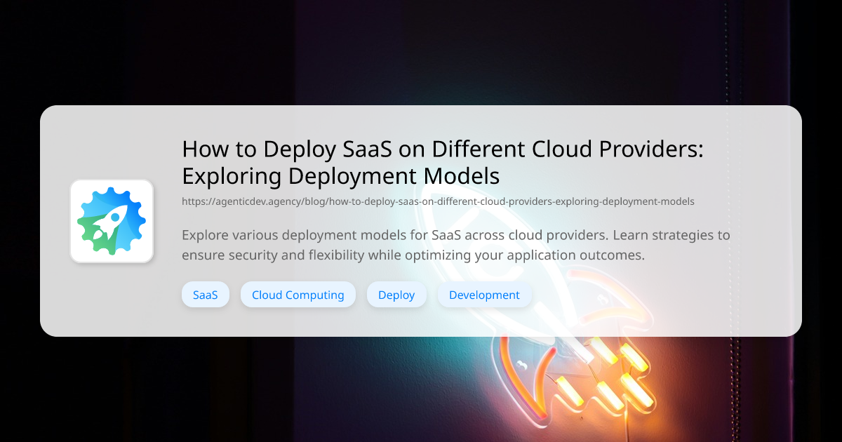 How to Deploy SaaS on Different Cloud Providers: Exploring Deployment Models