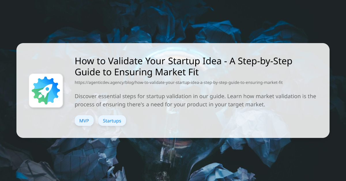 How to Validate Your Startup Idea - A Step-by-Step Guide to Ensuring Market Fit
