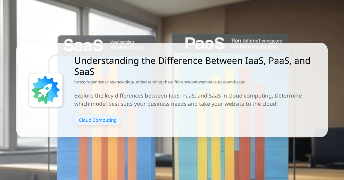 Understanding the Difference Between IaaS, PaaS, and SaaS